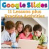 Google Slides Lessons - 11 Lesson Complete Unit