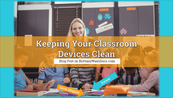 Keeping Your Classroom Devices Clean