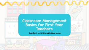 Classroom Management Basics for First Year Teachers