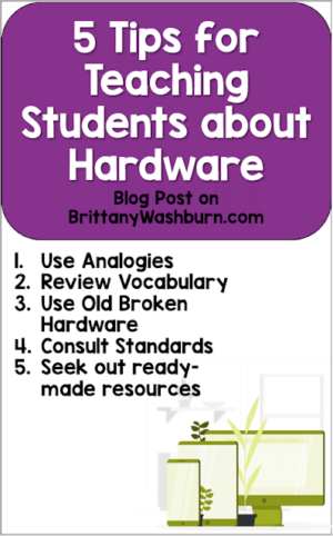 5 Tips for Teaching Students about Hardware