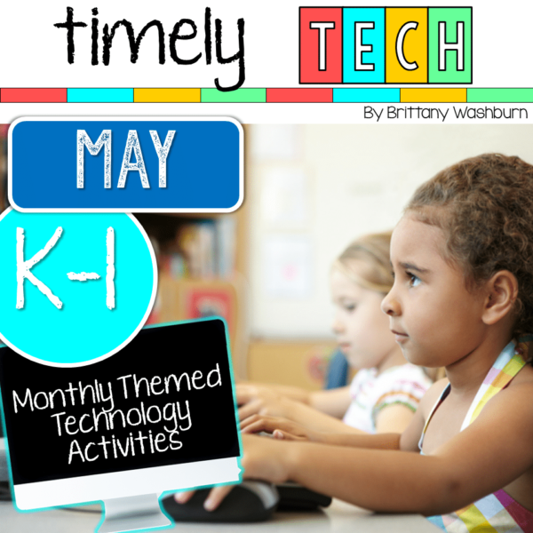 K-1 Timely Tech May Themed Computer Lab Lessons