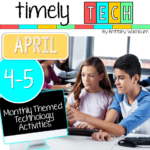 Grades 4-5 Timely Tech: April Themed Computer Lab Lessons