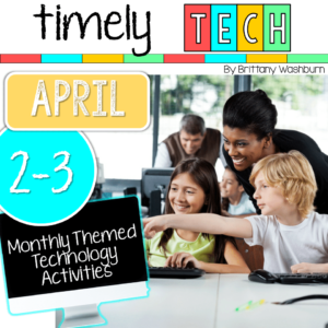 Grades 2-3 Timely Tech: April Themed Computer Lab Lessons