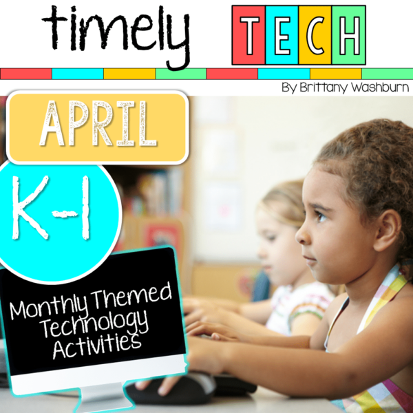 K-1 Timely Tech April Themed Computer Lab Lessons