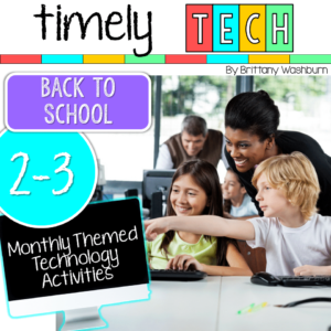 Grades 2-3 Timely Tech: Back to School Themed Computer Lab Lessons