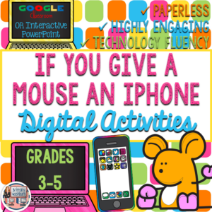 If you Give a Mouse an iPhone Digital Companion Activities - Grades 3-5