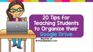 20 Tips for Teaching Students to Organize their Google Drive