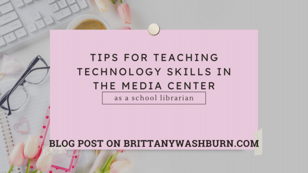 Tips for Teaching Technology Skills in the Media Center